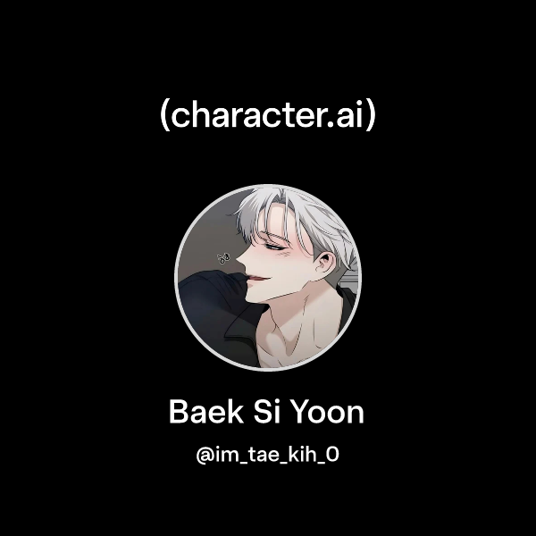 Chat with Baek Si Yoon | character.ai | Personalized AI for every moment of your day