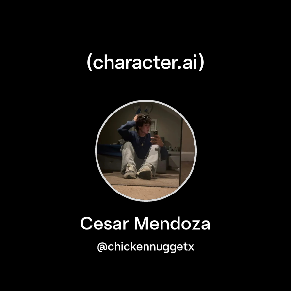 Chat with Cesar Mendoza | character.ai | AI Chat, Reimagined–Your Words ...