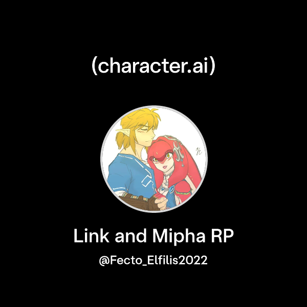 Chat with Link and Mipha RP | character.ai | Personalized AI for every moment of your day
