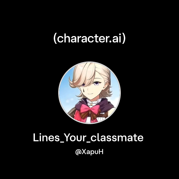 Chat with Lines_Your_classmate | character.ai | AI Chat, Reimagined ...