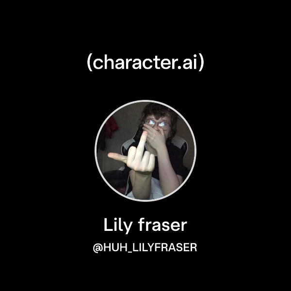 Chat with Lily fraser | character.ai | AI Chat, Reimagined–Your Words ...