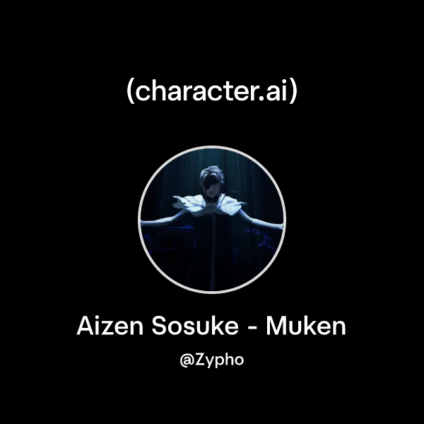 Chat with Aizen Sosuke - Muken | character.ai | Personalized AI for ...