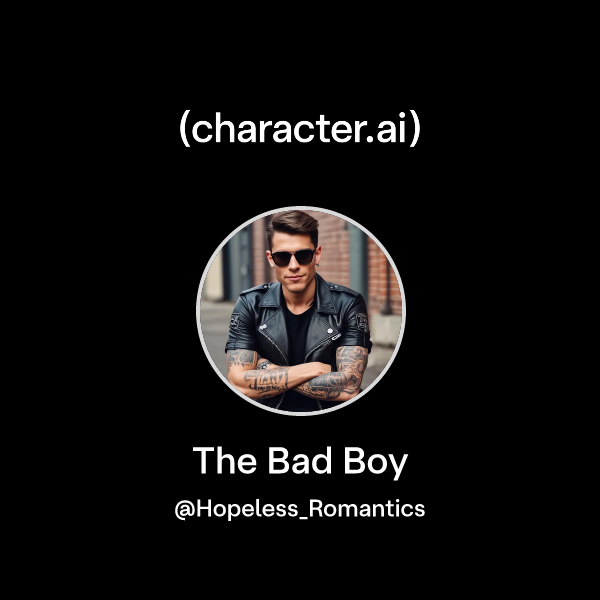 Chat with The Bad Boy | character.ai | Personalized AI for every moment ...