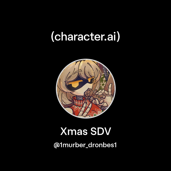 Chat with Xmas SDV | character.ai | AI Chat, Reimagined–Your Words ...