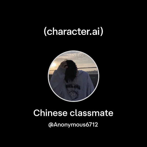 Chat with Chinese classmate | character.ai | AI Chat, Reimagined–Your ...