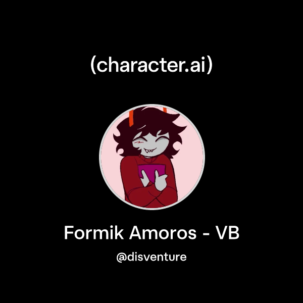 Chat with Formik Amoros - VB | character.ai | AI Chat, Reimagined–Your ...