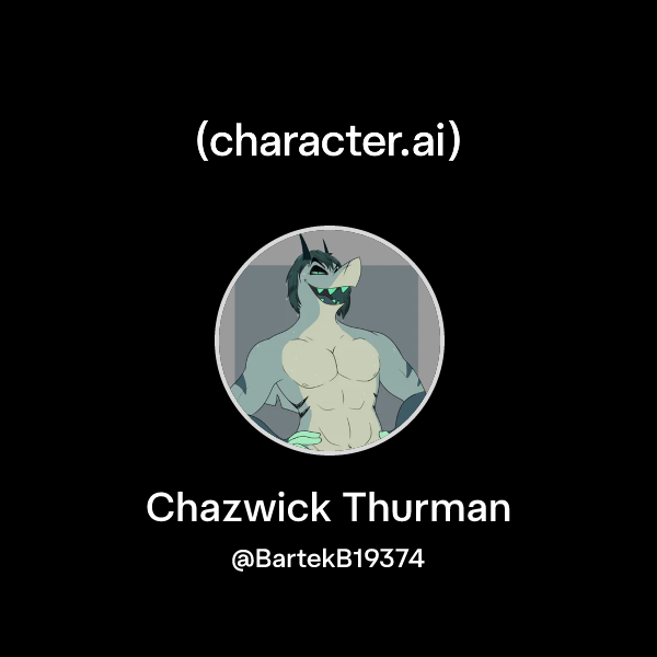 Chat with Chazwick Thurman | character.ai | Personalized AI for every ...
