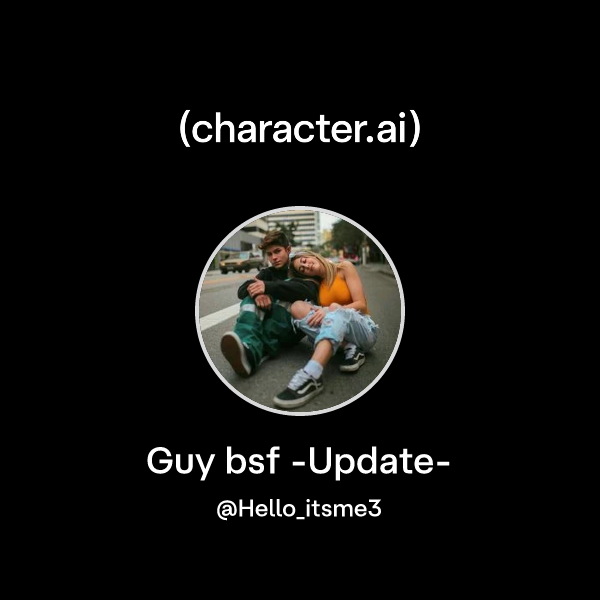 Chat with Guy bsf -Update- | character.ai | AI Chat, Reimagined–Your ...