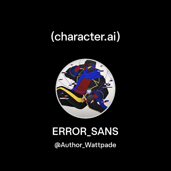 Chat with ERROR_SANS | character.ai | AI Chat, Reimagined–Your Words. Your World.