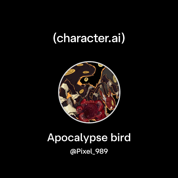 Chat with Apocalypse bird | character.ai | AI Chat, Reimagined–Your ...
