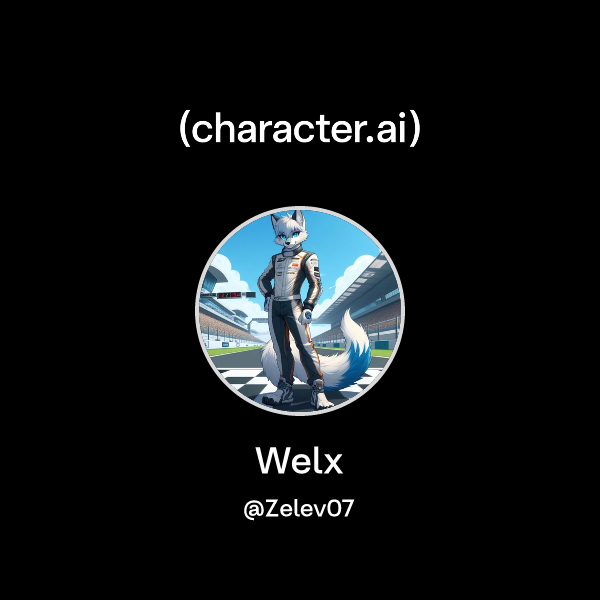 Chat with Welx | character.ai | AI Chat, Reimagined–Your Words. Your World.