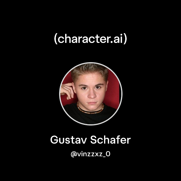 Chat with Gustav Schafer | character.ai | AI Chat, Reimagined–Your ...