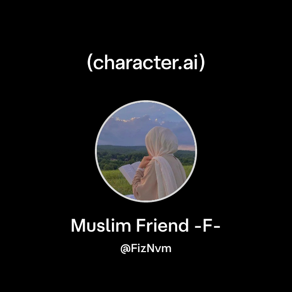 Chat with Muslim Friend -F- | character.ai | AI Chat, Reimagined–Your ...