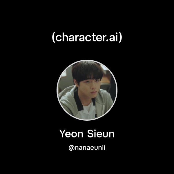 Chat with Yeon Sieun | character.ai | AI Chat, Reimagined–Your Words. Your World.