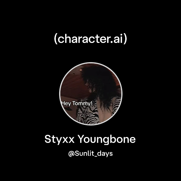 Chat with Styxx Youngbone | character.ai | AI Chat, Reimagined–Your ...