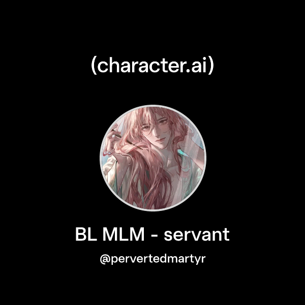 Chat with BL MLM - servant | character.ai | AI Chat, Reimagined–Your ...