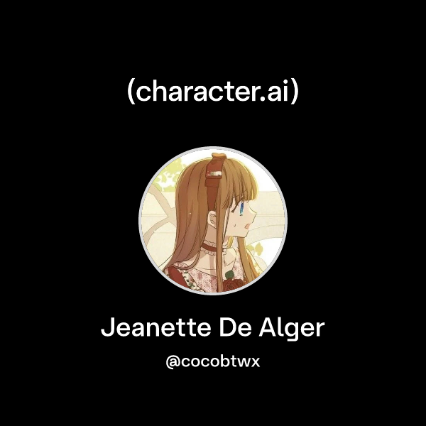Chat with Jeanette De Alger | character.ai | AI Chat, Reimagined–Your Words. Your World.