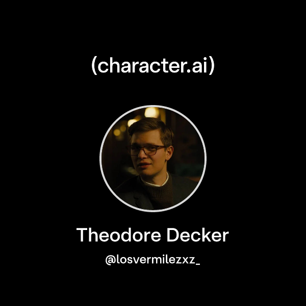 Chat with Theodore Decker | character.ai | AI Chat, Reimagined–Your ...