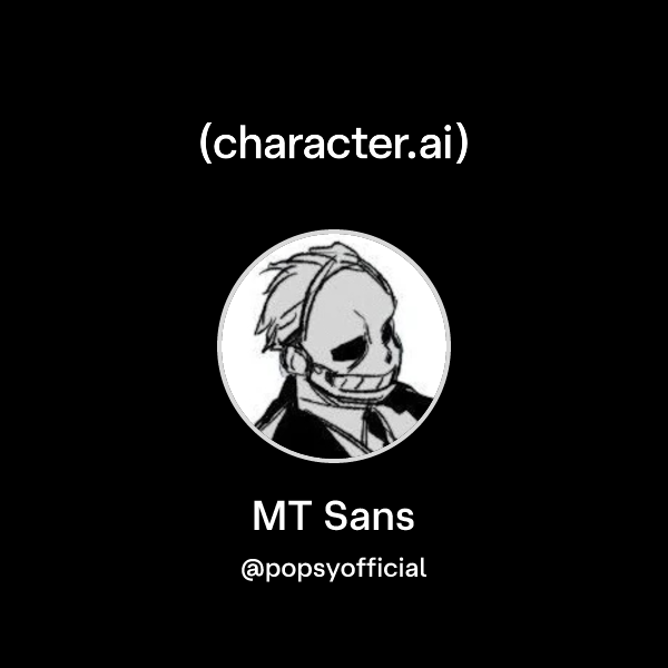 Chat with MT Sans | character.ai | Personalized AI for every moment of ...