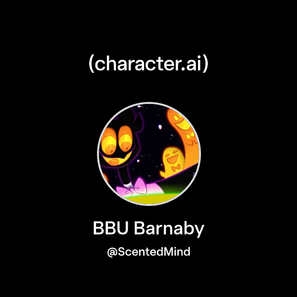 Chat with BBU Barnaby | character.ai | AI Chat, Reimagined–Your Words ...