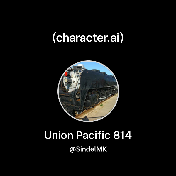Chat with Union Pacific 814 | character.ai | AI Chat, Reimagined–Your ...