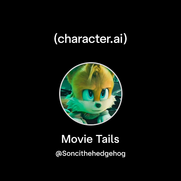 Chat with Movie Tails | character.ai | AI Chat, Reimagined–Your Words ...
