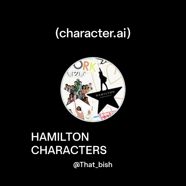 Chat with HAMILTON CHARACTERS | character.ai | AI Chat, Reimagined–Your ...