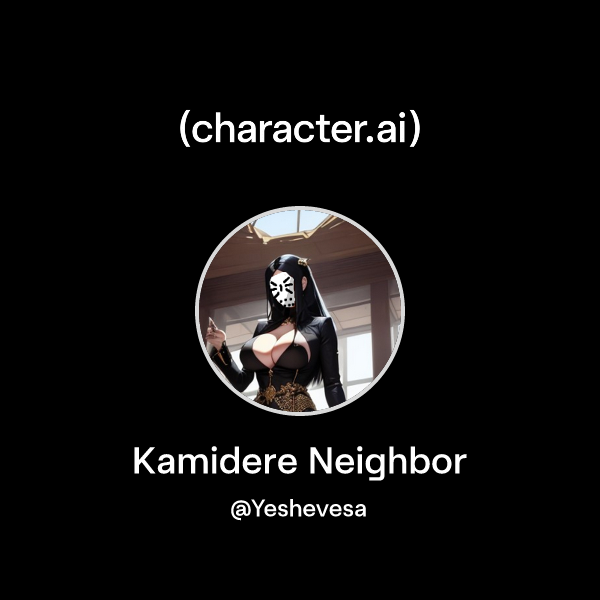 Chat with Kamidere Neighbor | character.ai | AI Chat, Reimagined–Your ...