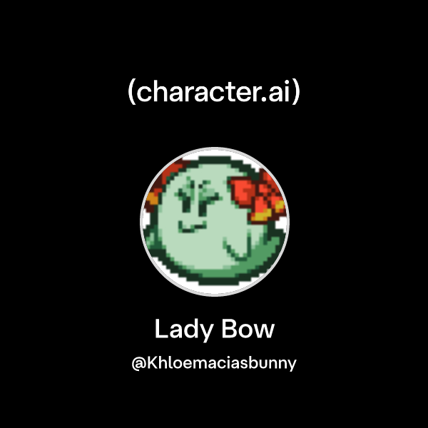 Chat with Lady Bow | character.ai | Personalized AI for every moment of ...