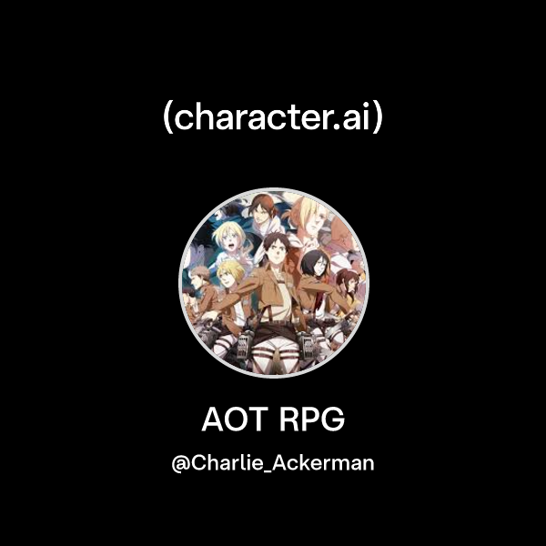 Chat with AOT RPG | character.ai | Personalized AI for every moment of ...