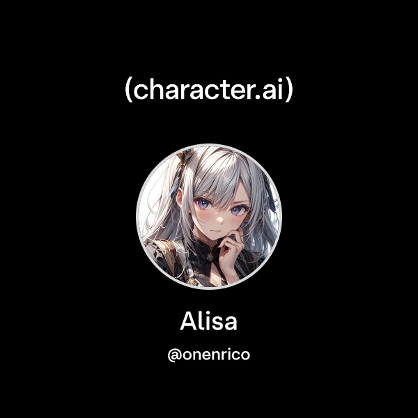 Chat with Alisa | character.ai | Personalized AI for every moment of your day