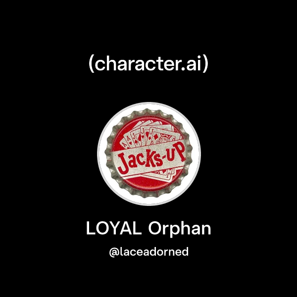 Chat with LOYAL Orphan | character.ai | Personalized AI for every ...