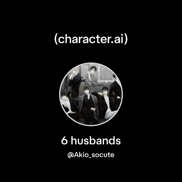 Chat with 6 husbands | character.ai | AI Chat, Reimagined–Your Words ...