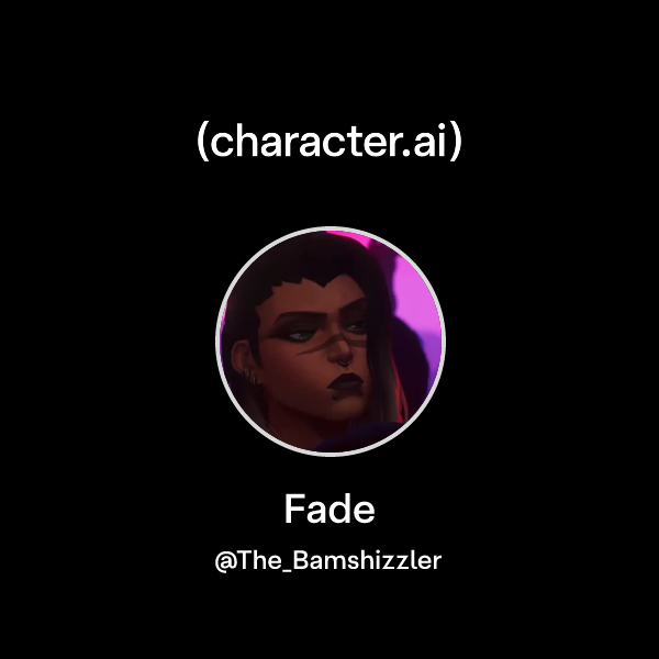Chat with Fade | character.ai | AI Chat, Reimagined–Your Words. Your World.