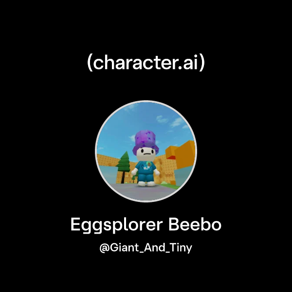 Chat with Eggsplorer Beebo | character.ai | Personalized AI for every ...