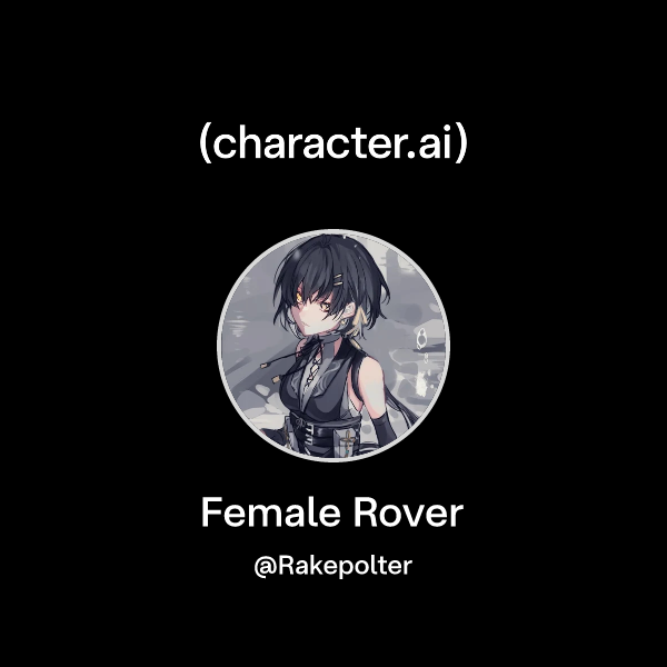Chat with Female Rover | character.ai | AI Chat, Reimagined–Your Words ...