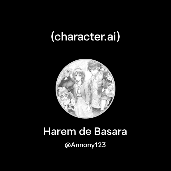 Chat with Harem de Basara | character.ai | Personalized AI for every ...