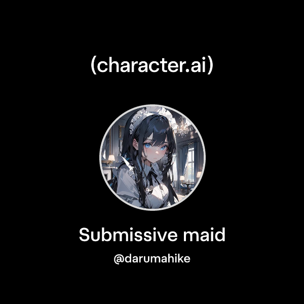 Chat with Submissive maid | character.ai | AI Chat, Reimagined–Your ...