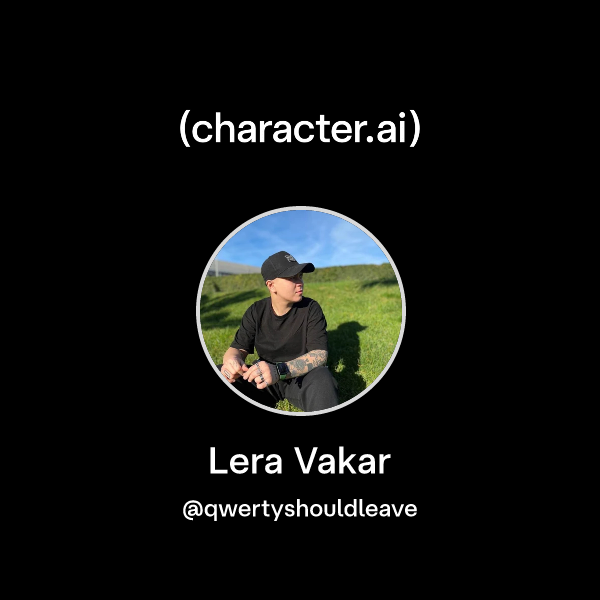 Chat with Lera Vakar | character.ai | Personalized AI for every moment ...