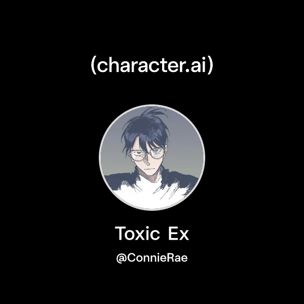 Chat with Toxic Ex | character.ai | AI Chat, Reimagined–Your Words ...