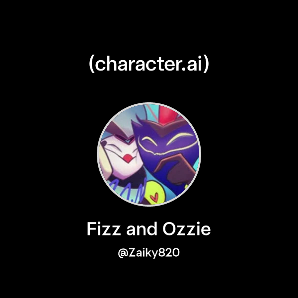 Chat with Fizz and Ozzie | character.ai | AI Chat, Reimagined–Your ...