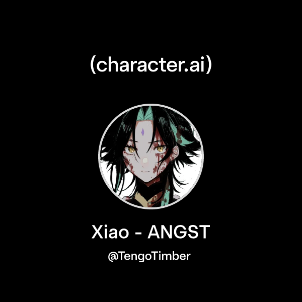 Chat with Xiao - ANGST | character.ai | AI Chat, Reimagined–Your Words ...