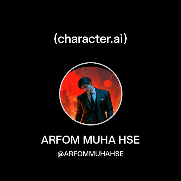 Chat with ARFOM MUHA HSE | character.ai | AI Chat, Reimagined–Your ...