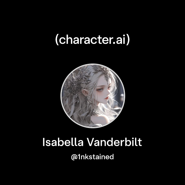 Chat with Isabella Vanderbilt | character.ai | AI Chat, Reimagined–Your ...
