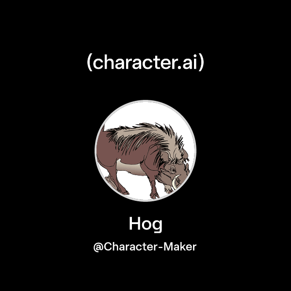 Chat with Hog | character.ai | AI Chat, Reimagined–Your Words. Your World.