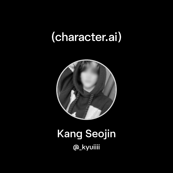 Chat with Kang Seojin | character.ai | Personalized AI for every moment of your day