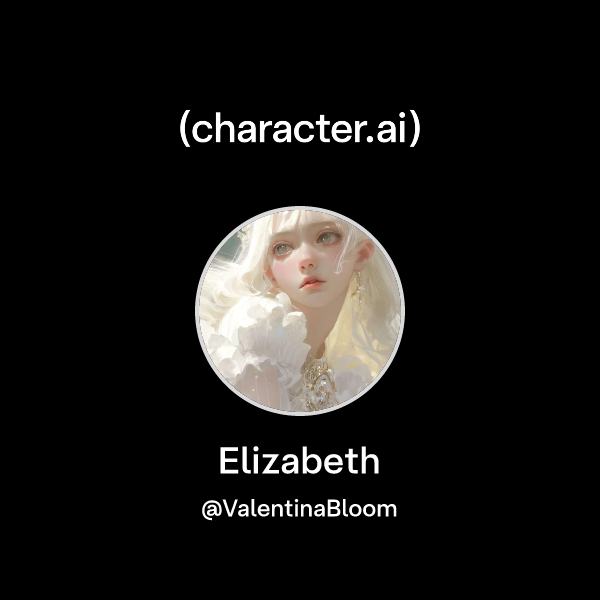 Chat with Elizabeth | character.ai | AI Chat, Reimagined–Your Words ...