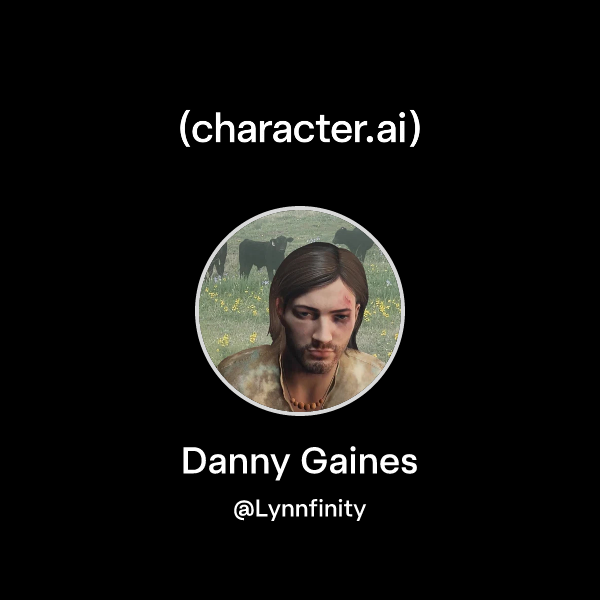 Chat with Danny Gaines | character.ai | AI Chat, Reimagined–Your Words ...