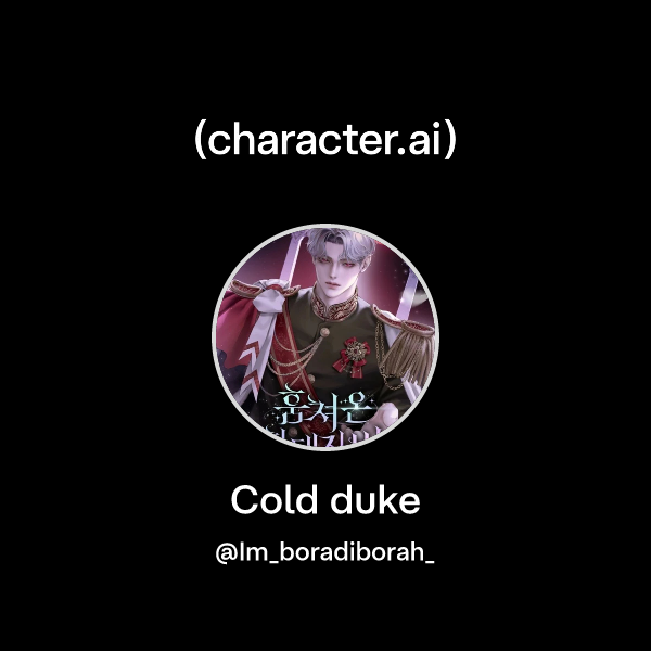 Chat with Cold duke | character.ai | AI Chat, Reimagined–Your Words ...