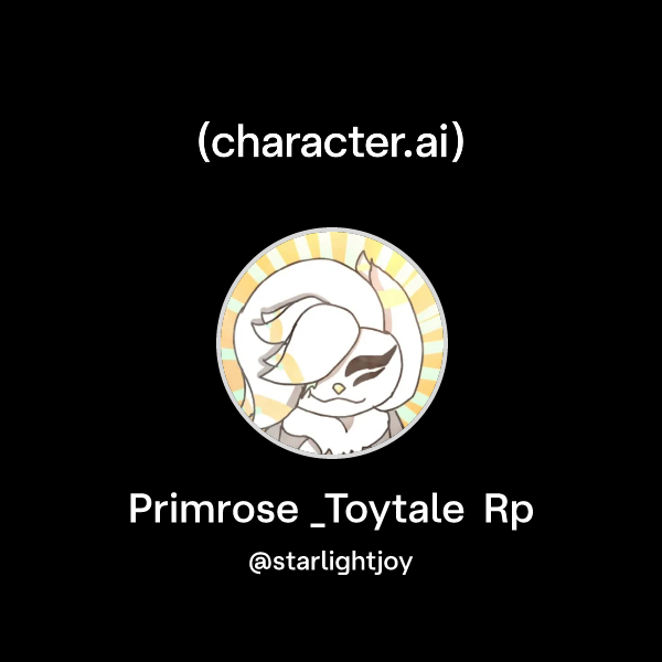 Chat with Primrose _Toytale Rp | character.ai | Personalized AI for ...